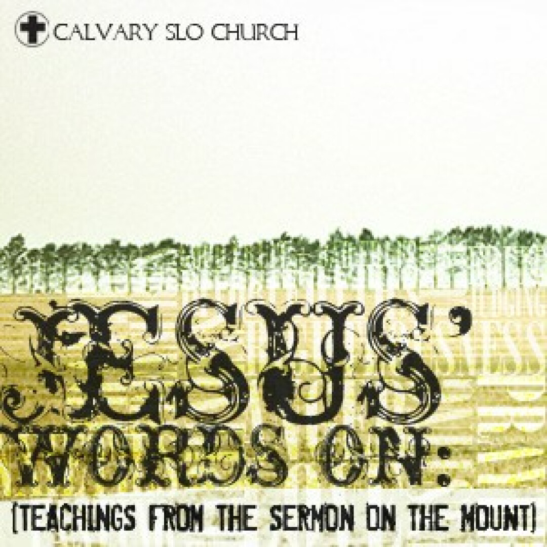 Jesus' Words On: The Golden Rule - Matthew 7:12-14 | Sermons | Calvary SLO